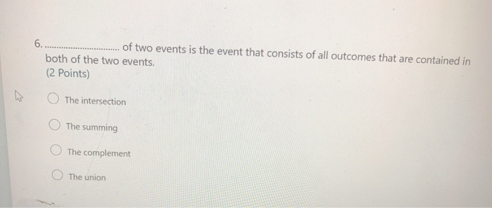 Solved 6. of two events is the event that consists of all | Chegg.com