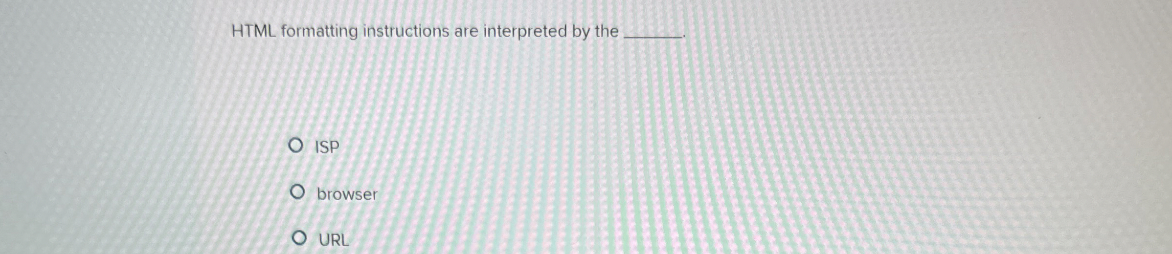 Solved HTML formatting instructions are interpreted by | Chegg.com
