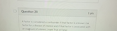 Solved Question 201 ﻿ptsA factor is cansidered a confounder | Chegg.com