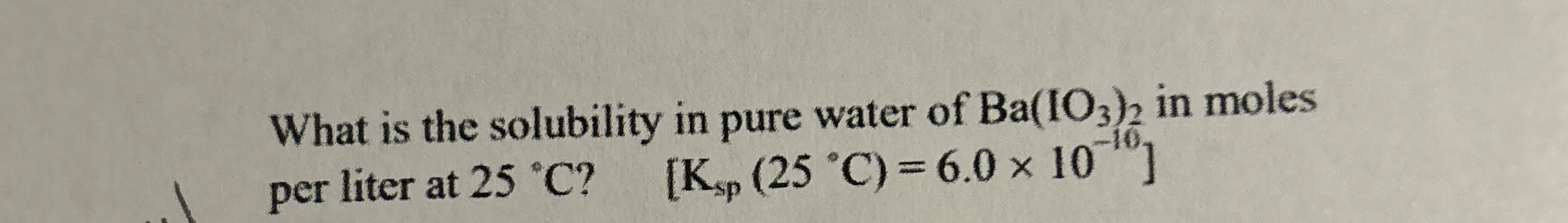Solved What is the solubility in pure water of Ba(IO3)2 ﻿in | Chegg.com
