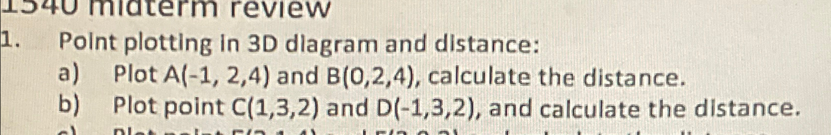 Solved Point plotting in 3D dlagram and distance:a) ﻿Plot | Chegg.com
