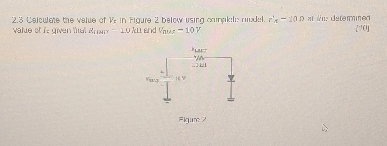 Solved 2.3 Calculate the value of VF in Figure 2 below using | Chegg.com