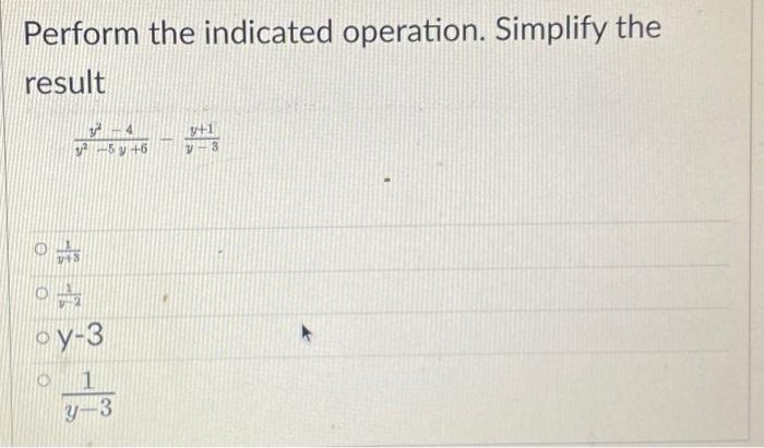 Solved Perform the indicated operation. Simplify the result | Chegg.com