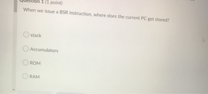 Solved 1 (1 point) When we issue a BSR instruction, where | Chegg.com