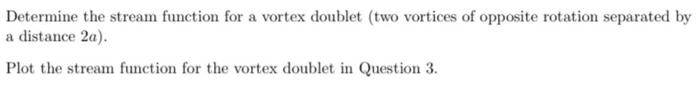 Solved Determine the stream function for a vortex doublet | Chegg.com