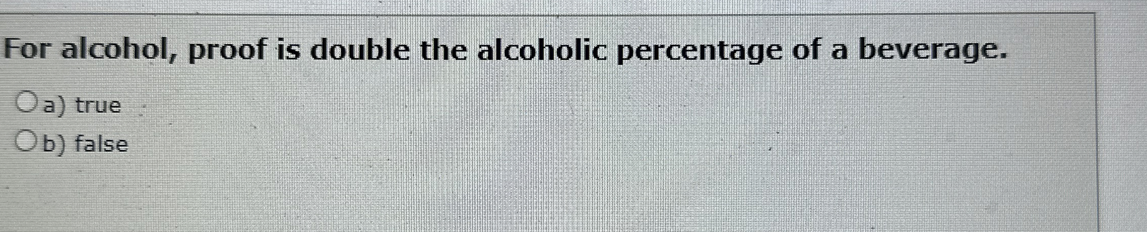 For alcohol, proof is double the alcoholic percentage | Chegg.com