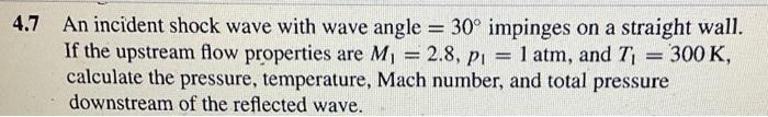 Solved 4.7 An incident shock wave with wave angle = 30° | Chegg.com