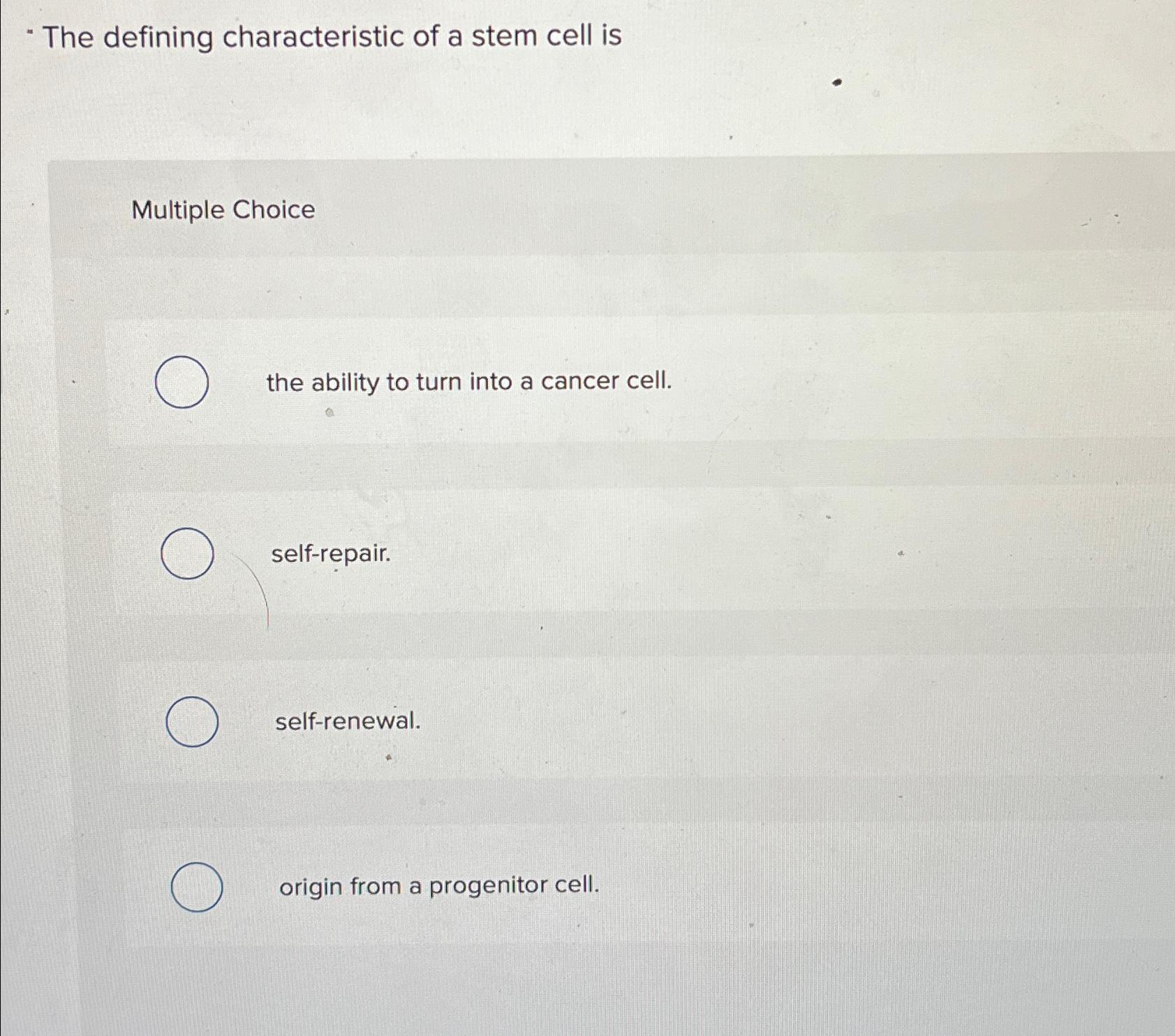 Solved The defining characteristic of a stem cell isMultiple | Chegg.com