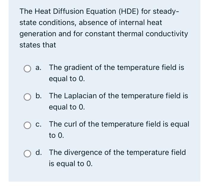 Solved The Heat Diffusion Equation (HDE) for steadystate | Chegg.com
