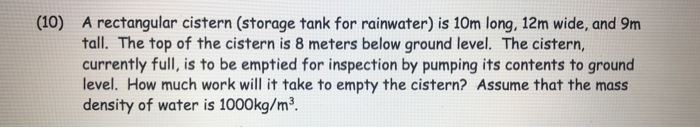 Solved (10) A rectangular cistern (storage tank for | Chegg.com