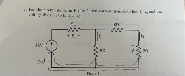 Solved 2. For the circuit shown in Figure 2., use current | Chegg.com
