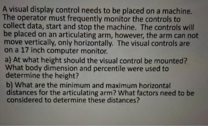 Solved A visual display control needs to be placed on a | Chegg.com