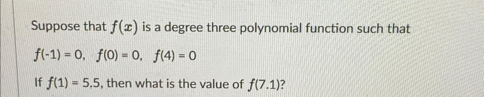Solved Suppose that f(x) ﻿is a degree three polynomial | Chegg.com