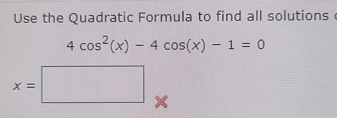 Solved Use the Quadratic Formula to find all | Chegg.com
