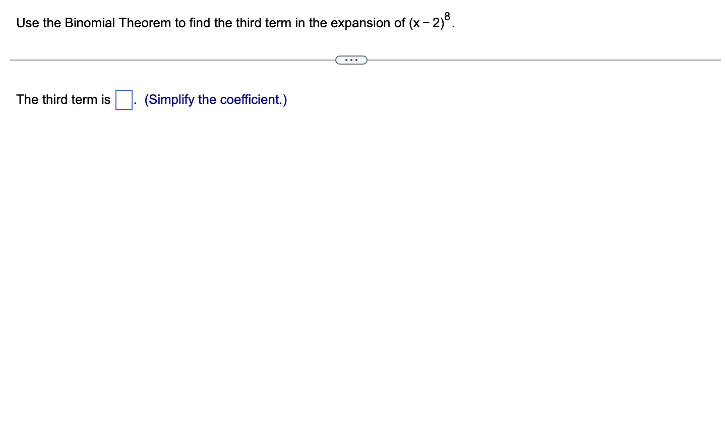 Solved Use the Binomial Theorem to find the third term in | Chegg.com