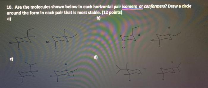 [Solved]: PLEASE INDICATE ISOMERS OR CONFORMERS! 10. A