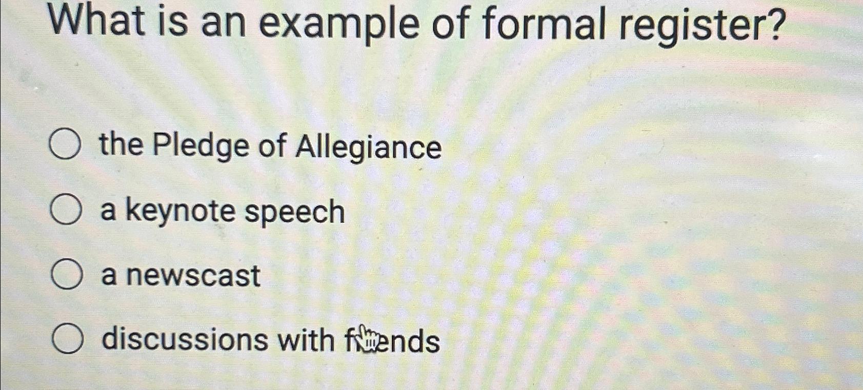 Solved What is an example of formal register?the Pledge of | Chegg.com