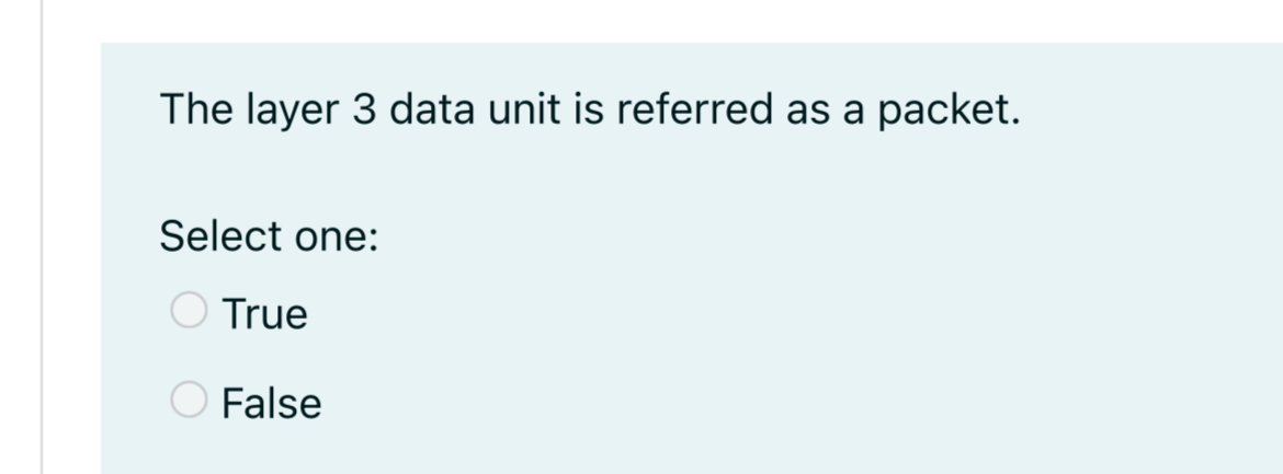 Solved The layer 3 ﻿data unit is referred as a packet.Select | Chegg.com