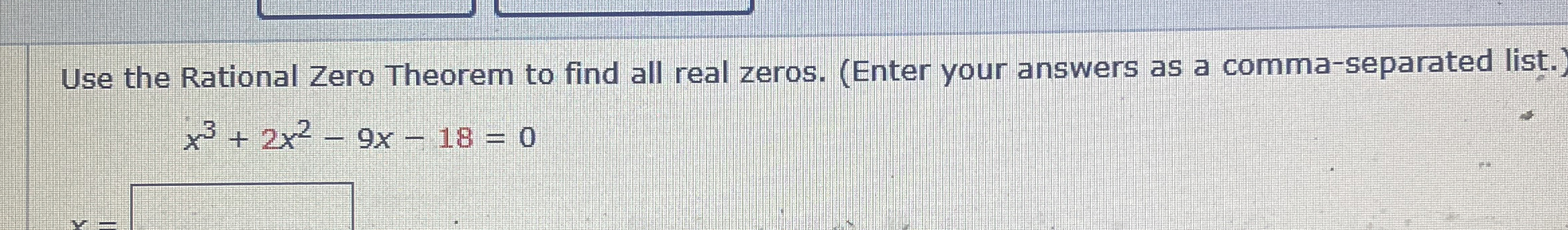 Solved Use the Rational Zero Theorem to find all real zeros. | Chegg.com