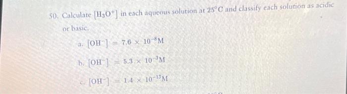 Solved 50. Calculate [H3O+]in each aqueous solution at 25∘C | Chegg.com
