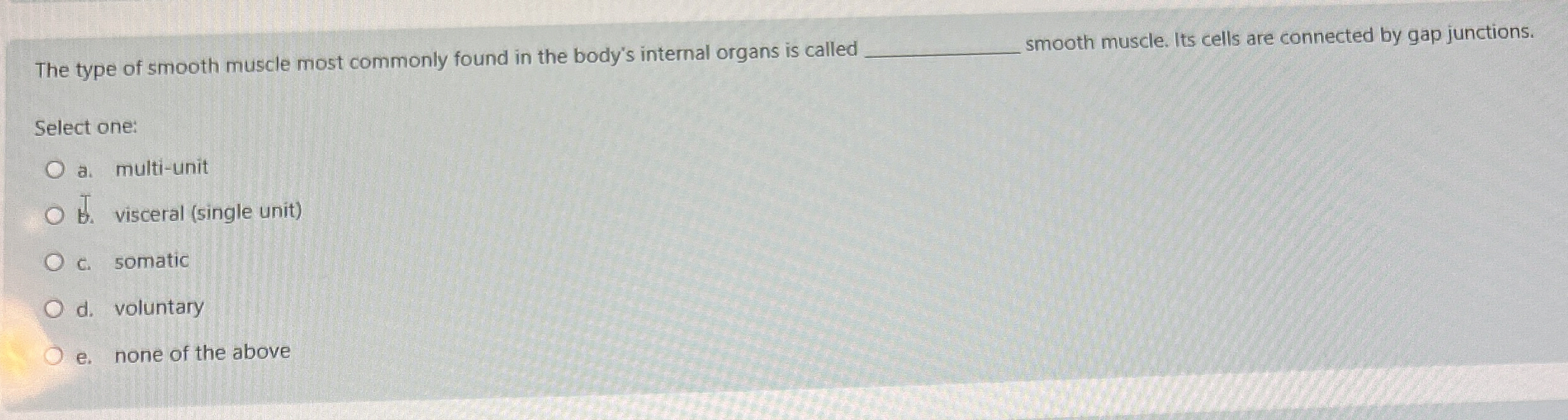 Solved The type of smooth muscle most commonly found in the | Chegg.com