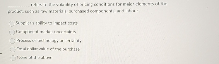 Solved refers to the volatility of pricing conditions for | Chegg.com