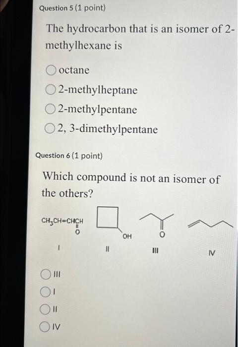 Solved The hydrocarbon that is an isomer of 2 methylhexane | Chegg.com