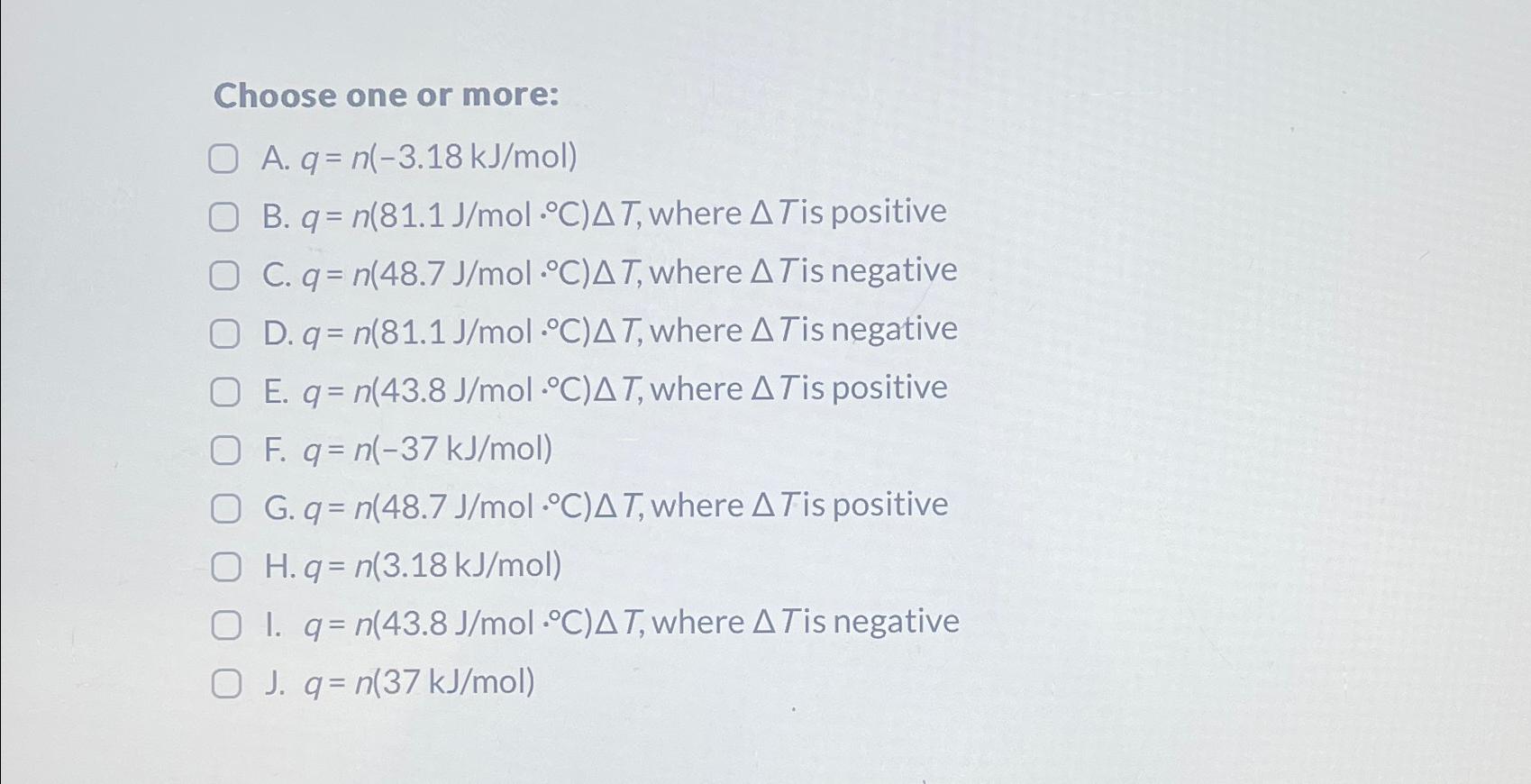 Solved Choose one or more:\\nA. q=n(-3.18k(J)/(m)ol)\\nB. | Chegg.com