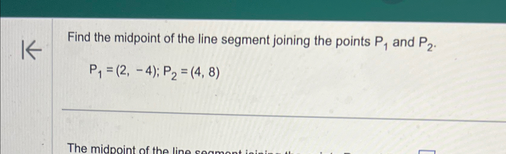 Solved Find the midpoint of the line segment joining the | Chegg.com