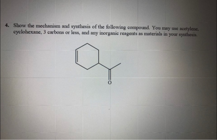 Solved 4. Show the mechanism and synthesis of the following | Chegg.com