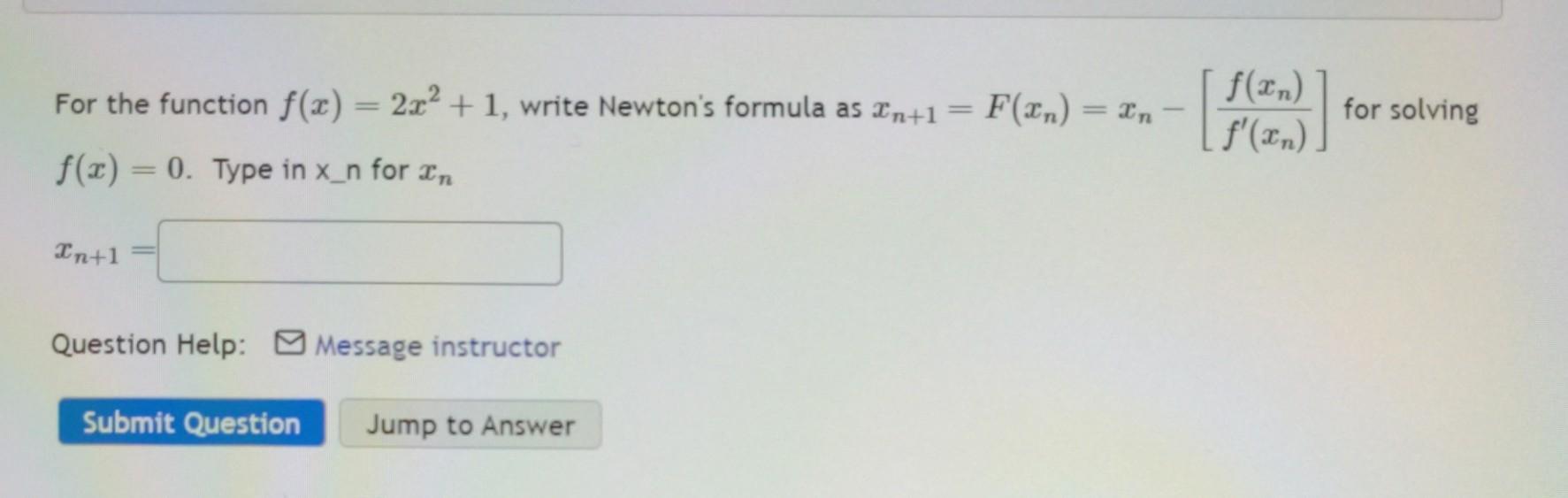 Solved For the function f(x)=2x2+1, write Newton's formula | Chegg.com