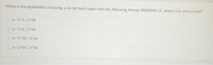 Solved What is the probability of having a 64-bit hash value | Chegg.com