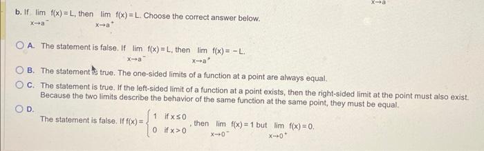 Solved b. If limx→a−f(x)=L, then limx→a+f(x)=L. Choose the | Chegg.com