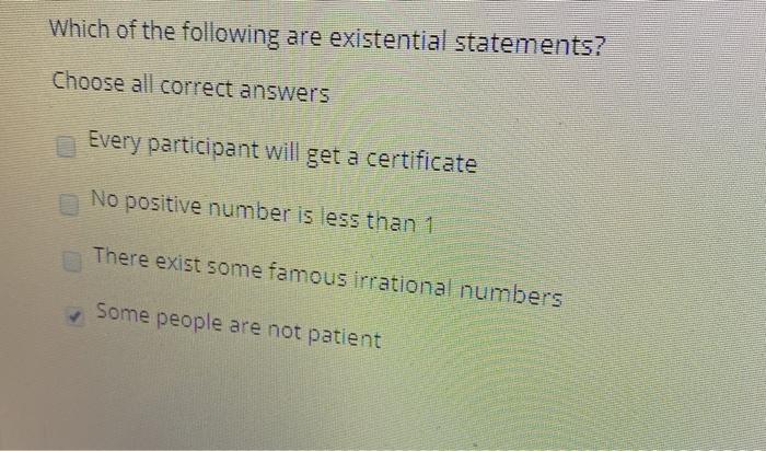 Solved Which of the following are existential statements? | Chegg.com