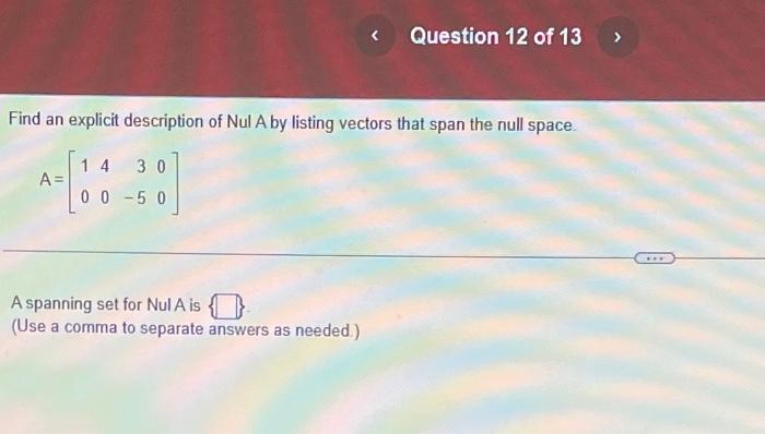 Solved Find an explicit description of Nul A by listing | Chegg.com