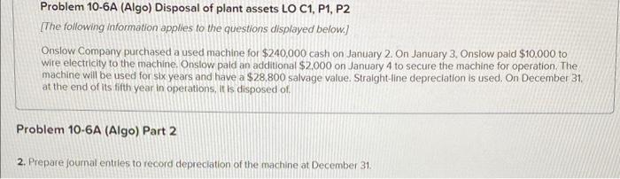 Solved Problem 10-6A (Algo) Disposal of plant assets LO C1, | Chegg.com