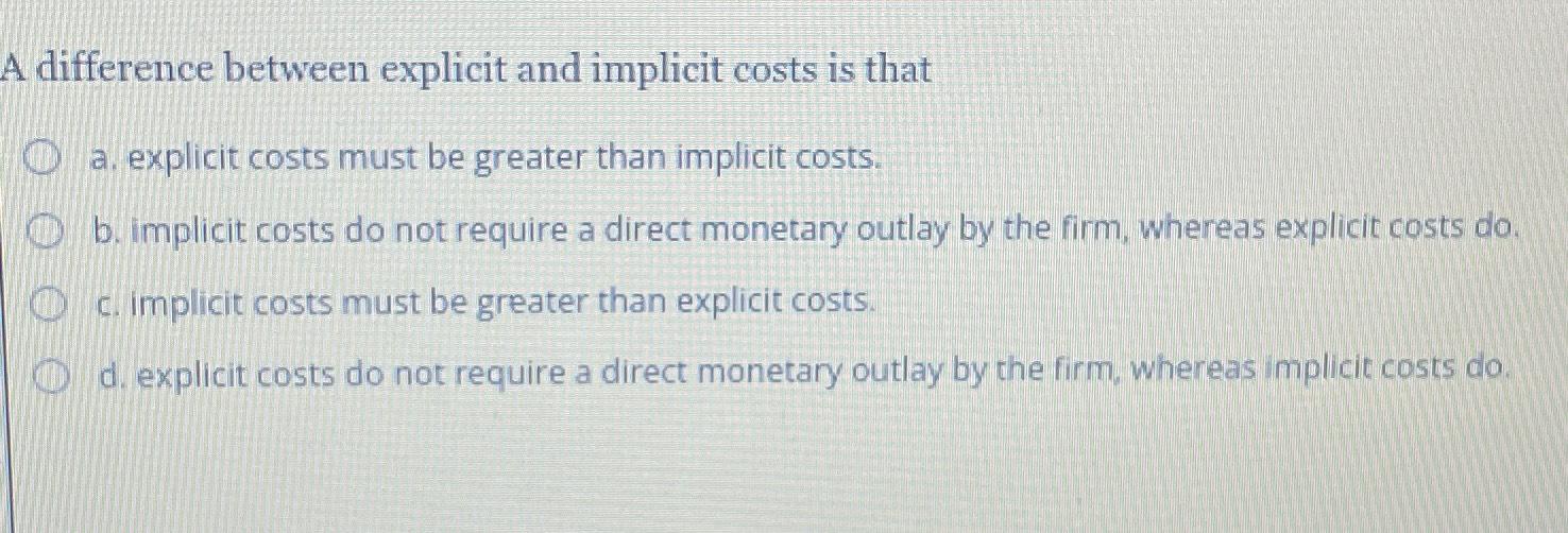Solved A difference between explicit and implicit costs is | Chegg.com