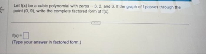 Solved Let f(x) be a cubic polynomial with zeros −3,2, and 3 | Chegg.com