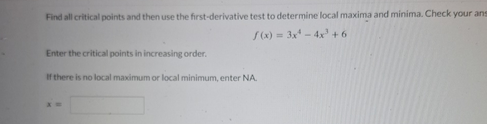 Solved Find all critical points and then use the | Chegg.com