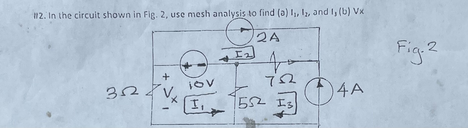 In the circuit shown in Fig. 2 , ﻿use mesh analysis | Chegg.com