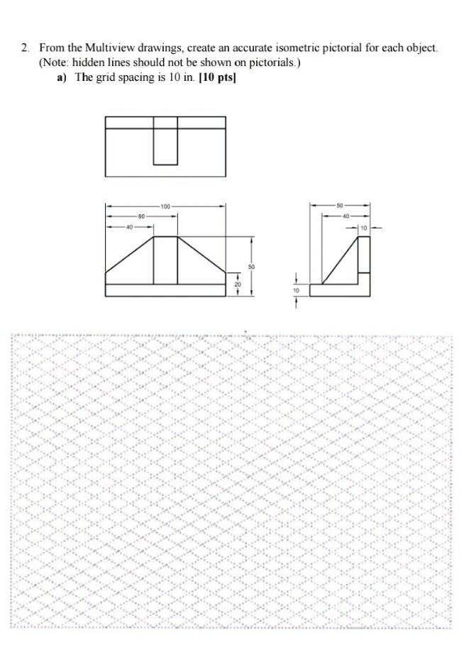 Solved 2. From the Multiview drawings, create an accurate | Chegg.com