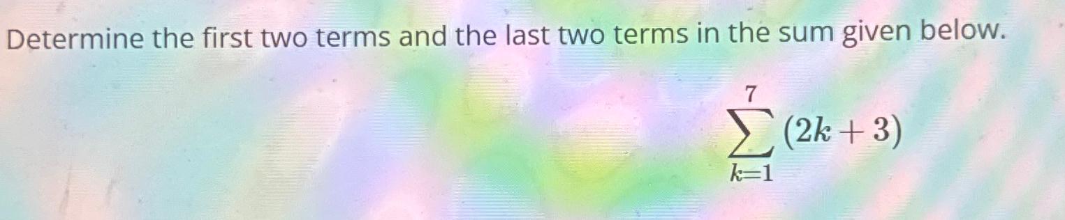 Solved Determine the first two terms and the last two terms | Chegg.com