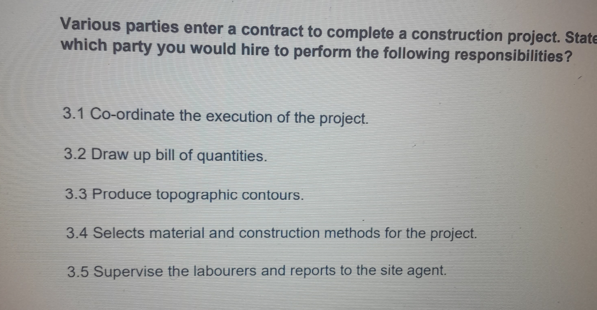 Solved Various parties enter a contract to complete a | Chegg.com
