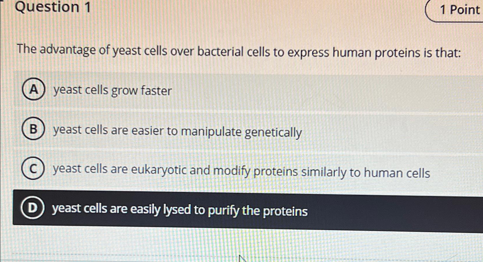 Solved Question 11 ﻿PointThe advantage of yeast cells over | Chegg.com