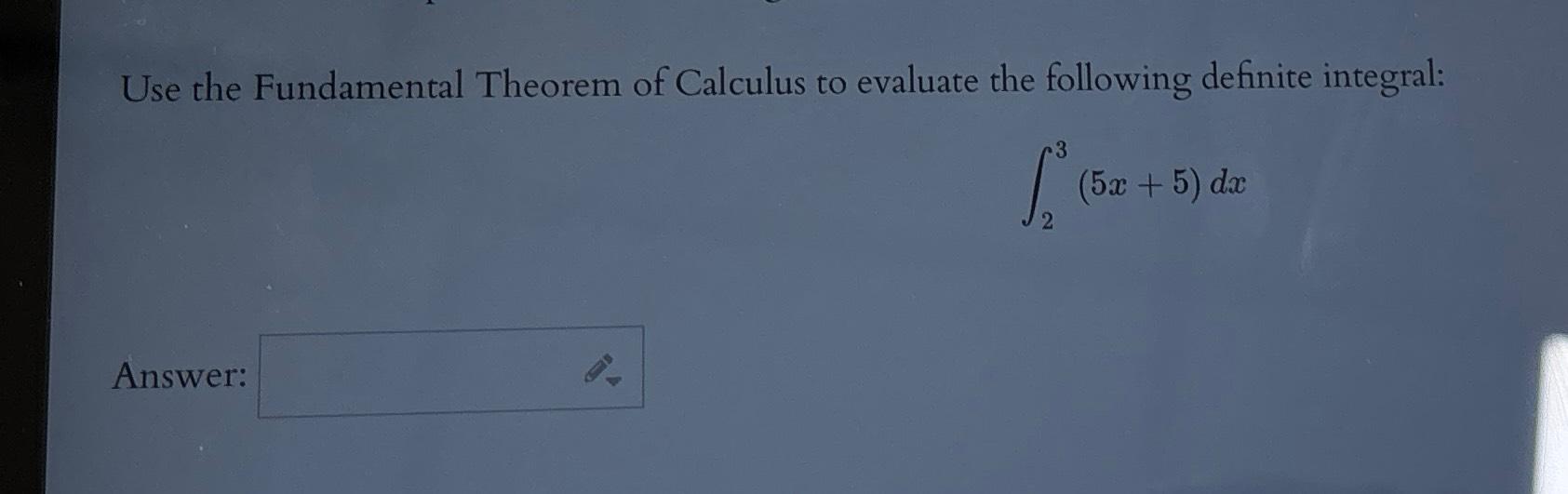 Solved Use the Fundamental Theorem of Calculus to evaluate | Chegg.com