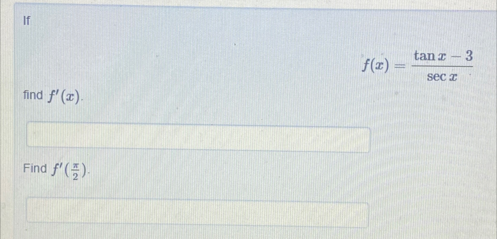 Solved Iff(x)=tanx-3secxfind f'(x). | Chegg.com