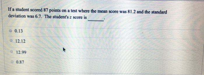 Solved If a student scored 87 points on a test where the | Chegg.com