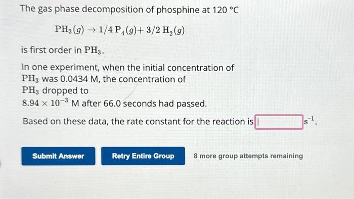 Solved The gas phase decomposition of phosphine at 120∘C | Chegg.com