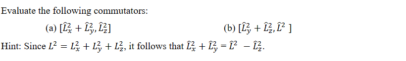Solved Evaluate the following commutators:(a) | Chegg.com