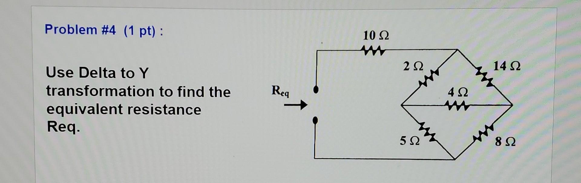 Solved Use Delta to Y transformation to find the equivalent | Chegg.com